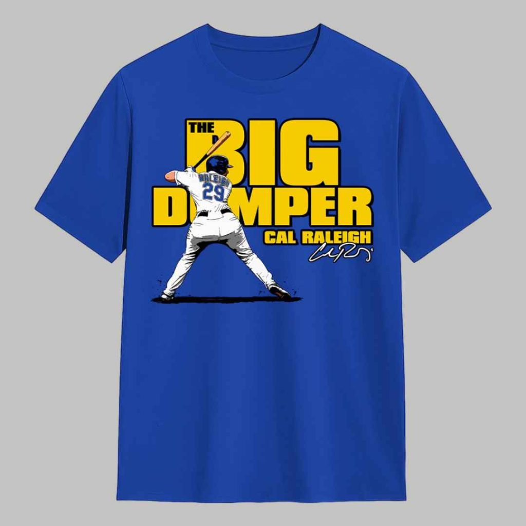 Cal Raleigh Big Dumper T-shirt - gullprint.com