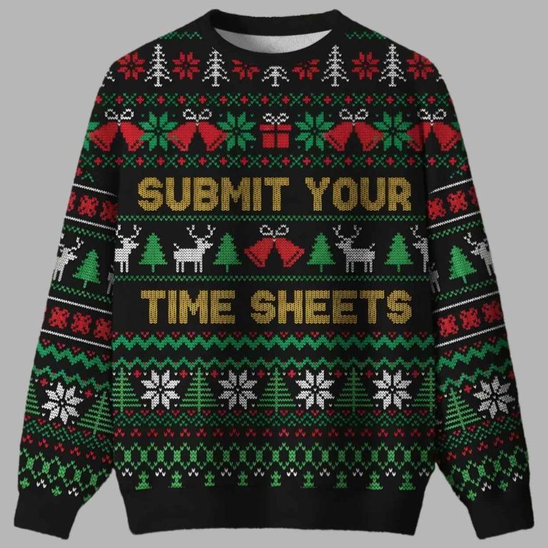 Subtle Reminder To Submit Your Timesheet Ugly Christmas Sweater ...